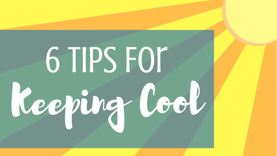 6 Tips For Keeping Cool | Hirschfeld